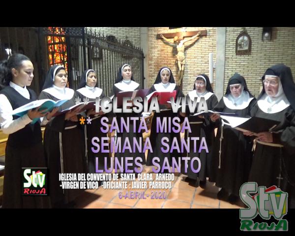 6-4-2020 LUNES SANTO IGLESIA VIVA desde el Convento de Santa Clara ...